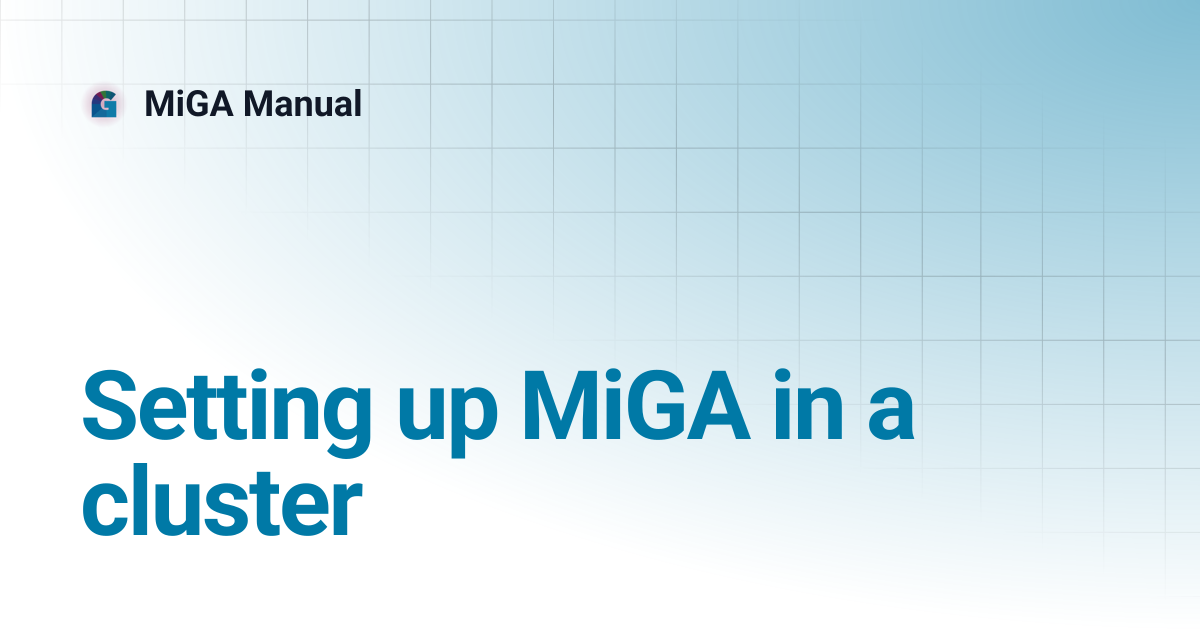 Setting up MiGA in a cluster | MiGA Manual